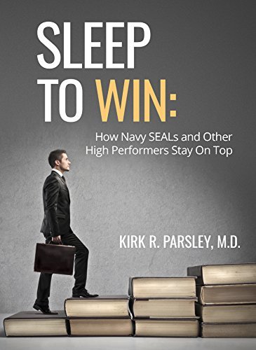 Sleep To Win:: How Navy SEALs and Other High Performers Stay on Top by ...