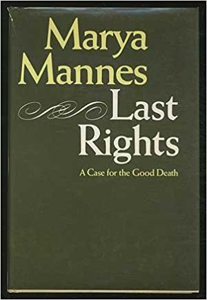 Last Rights by Marya Mannes | Goodreads