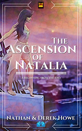 The Ascension of Natalia: The Ardent Saga by Nathan Howe | Goodreads