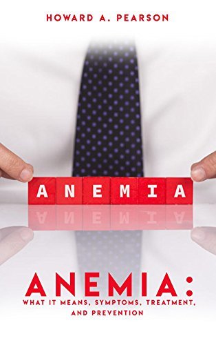 Anemia: What It Means, Symptoms, Treatment, And Prevention by Howard A ...