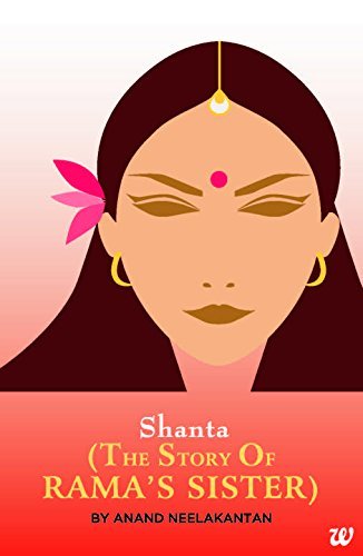 Shanta : The Story of Rama's Sister by Anand Neelakantan | Goodreads
