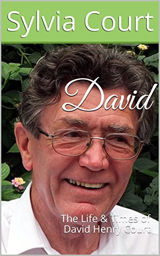 David: The Life & Times of David Court by Sylvia Court | Goodreads