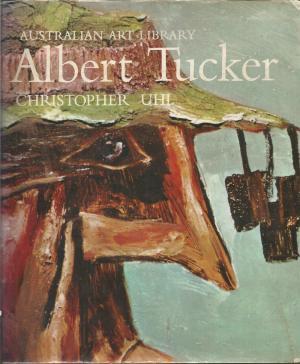 Albert Tucker (Australian art library) by Christopher Uhl | Goodreads