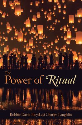 The Power of Ritual by Robbie E. Davis-Floyd | Goodreads