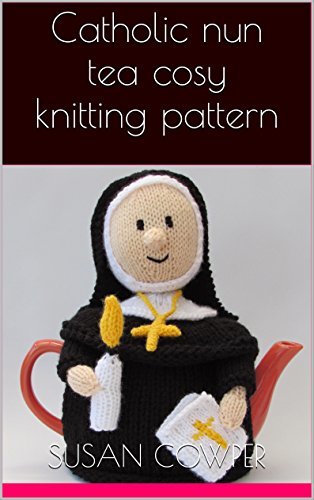 Catholic nun tea cosy knitting pattern by Susan Cowper | Goodreads