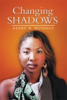 Changing Shadows by Henry Musenge | Goodreads