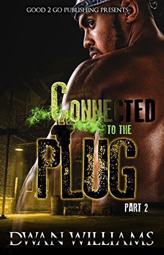 Connected to the Plug 2 by Dwan Williams | Goodreads