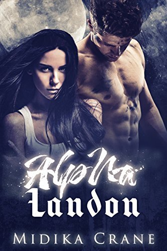 Alpha Series: Alpha Landon by Midika Crane | Goodreads