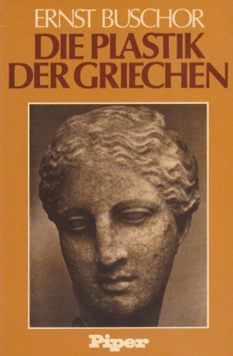 Die Plastik der Griechen by Ernst Buschor | Goodreads