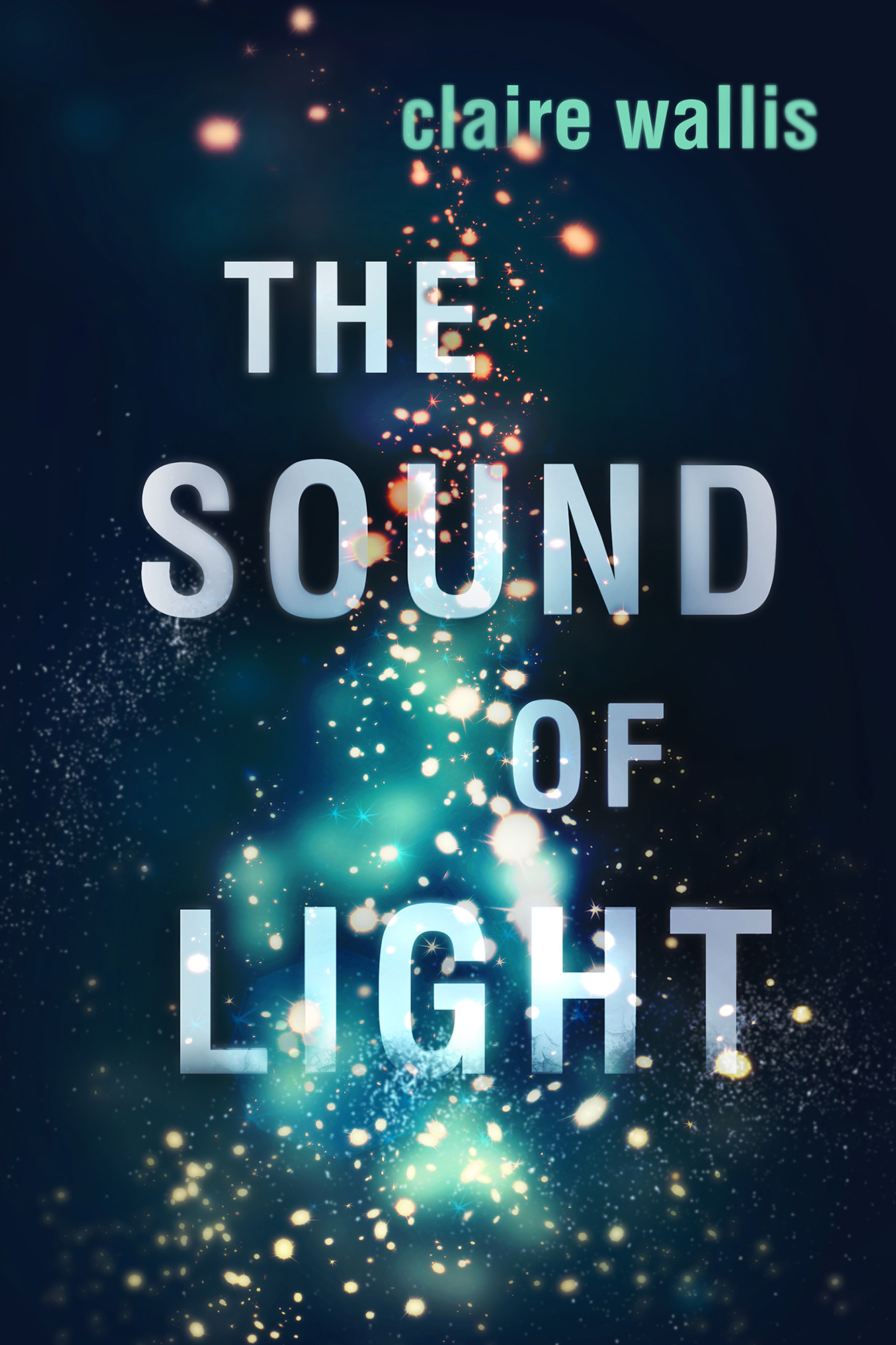 The Sound of Light by Claire Wallis | Goodreads