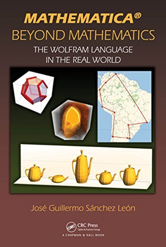 Mathematica Beyond Mathematics: The Wolfram Language in the Real World by José Guillermo Sánchez ...