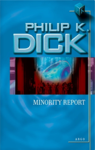 Minority Report by Philip K. Dick | Goodreads