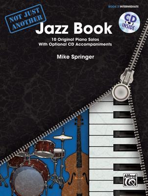 Not Just Another Jazz Book, Bk 2: 10 Original Piano Solos With Optional ...