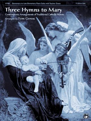 Three Hymns to Mary: Sheet by Tom Gerou | Goodreads