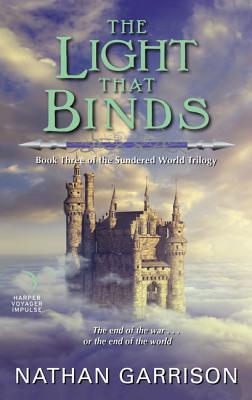 The Light That Binds (Sundered World #3) by Nathan Garrison | Goodreads
