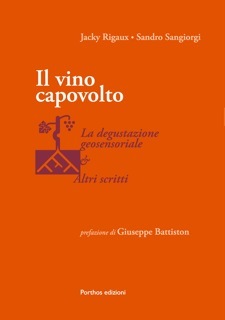 Il vino capovolto, la degustazione geosensoriale & Altri scritti by ...