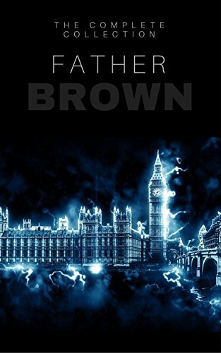 Father Brown: The Complete Collection by G.K. Chesterton | Goodreads