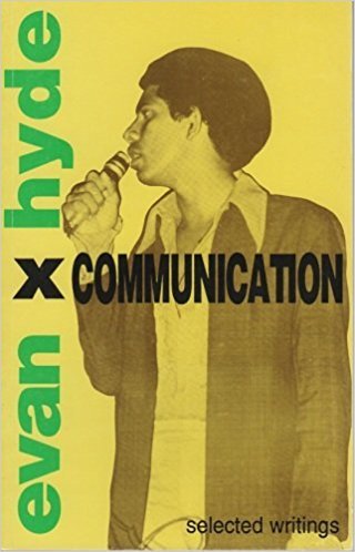 X Communication: Selected Writings by Evan X. Hyde | Goodreads