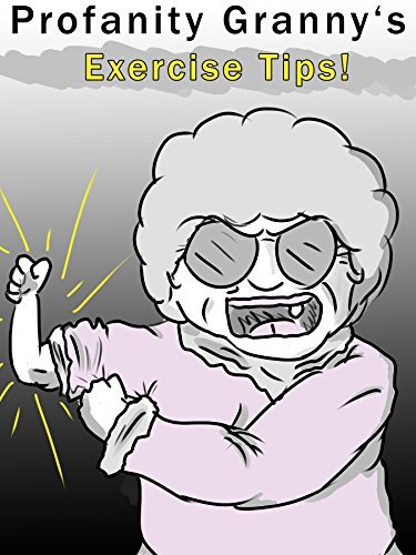 Profanity Granny's Exercise Tips by Pat Hatt | Goodreads