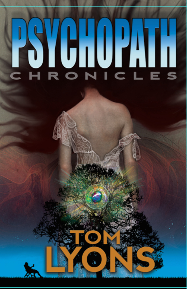 The Psychopath Chronicles by Tom J. Lyons | Goodreads