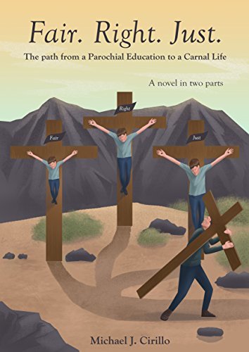 Fair. Right. Just.: The path from a Parochial Education to a Carnal ...