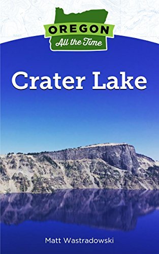 Oregon All the Time: Crater Lake: An Insider's Guide to the Oregon Icon ...