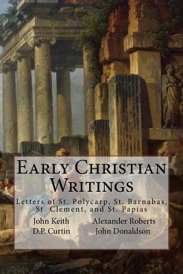 Early Christian Writings: Letters of St. Polycarp, St. Barnabas, St ...