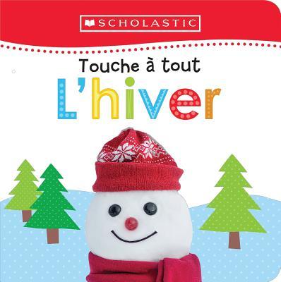 Apprendre Avec Scholastic: Touche À Tout: l'Hiver by Scholastic Canada ...