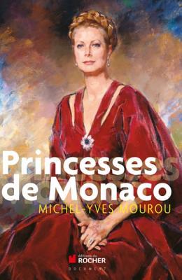 Princesses de Monaco (Documents) by Michel-Yves Mourou | Goodreads