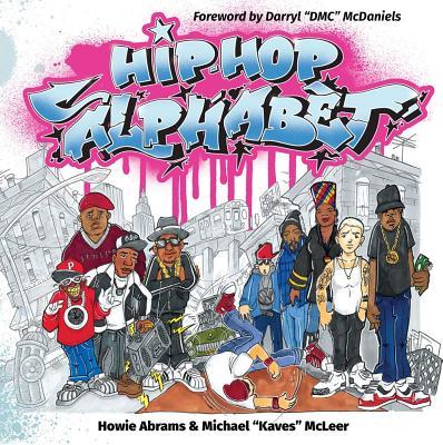 Hip-Hop Alphabet by Howie Abrams | Goodreads