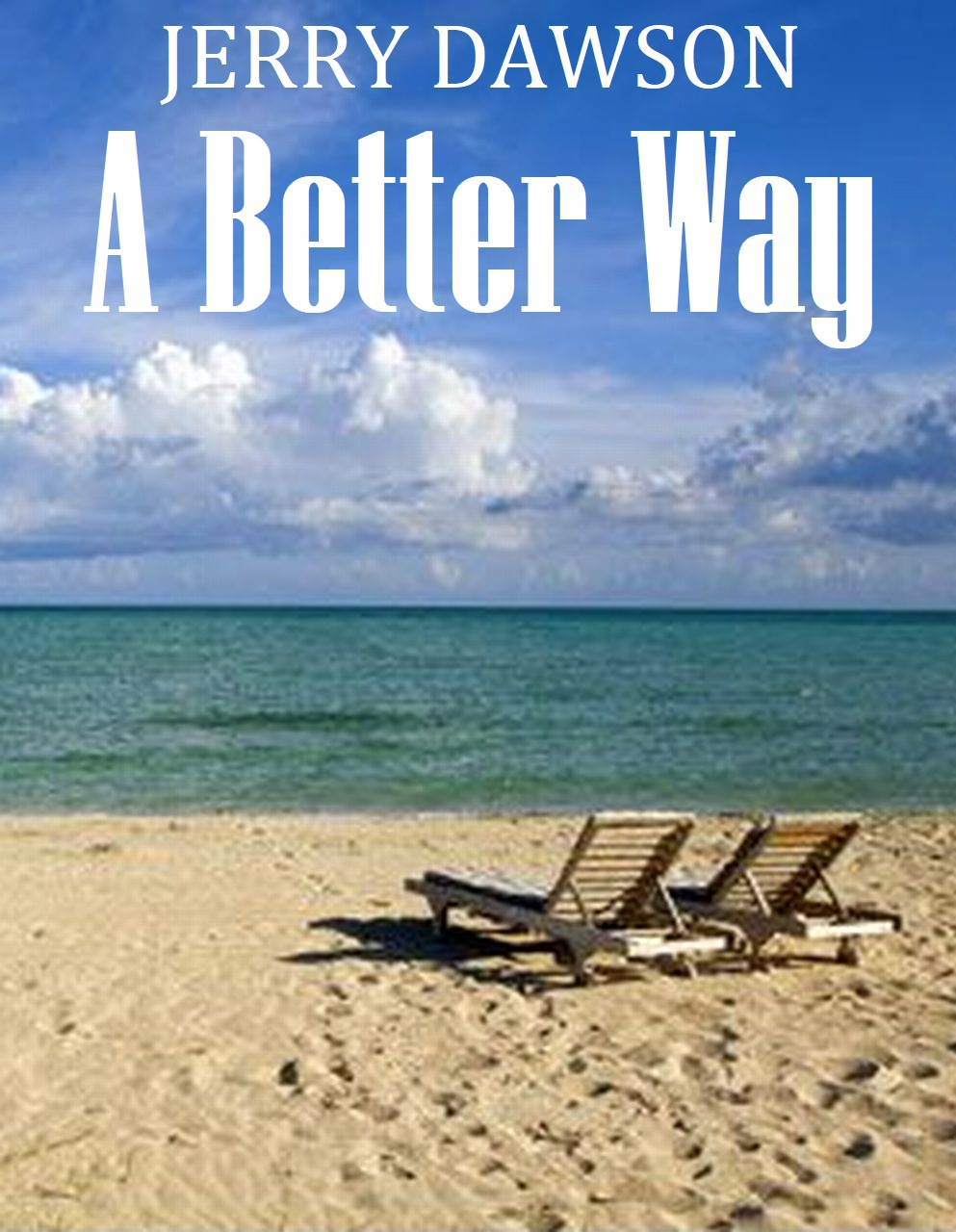 A Better Way by Jerry Dawson | Goodreads