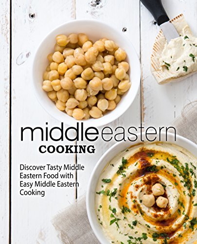 Middle Eastern Cooking: Discover Tasty Middle Eastern Food with Easy ...