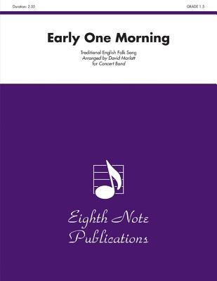 Early One Morning: Conductor Score & Parts by David Marlatt | Goodreads