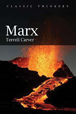 Marx (Classic Thinkers) by Terrell Carver | Goodreads