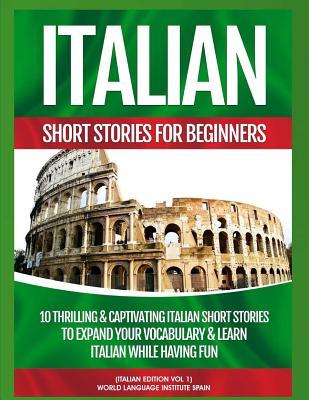 Italian Short Stories for Beginners: 10 Thrilling and Captivating ...