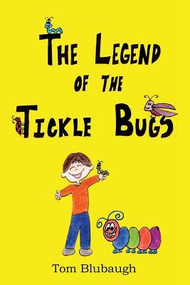 The Legend of the Tickle Bugs by Tom Blubaugh | Goodreads