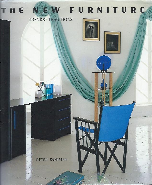The New Furniture: Trends and Tradition by Peter Dormer | Goodreads