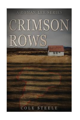 Crimson Rows (The Roman Lee Series) (Volume 3) by Cole Steele | Goodreads