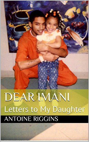 Dear Imani: Letters to My Daughter by Antoine Riggins | Goodreads