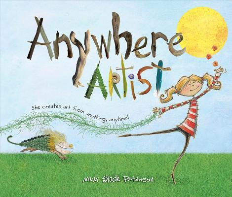 Anywhere Artist by Nikki Slade Robinson | Goodreads