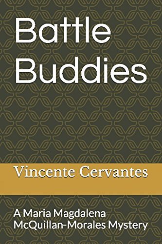 Battle Buddies: A Maria Magdalena McQuillan-Morales Mystery by Vincente ...