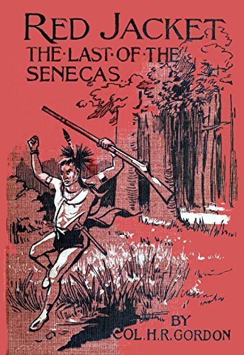 Red Jacket: The Last of the Senecas by Colonel H. R. Gordon | Goodreads