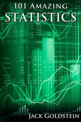 101 Amazing Statistics by Jack Goldstein | Goodreads