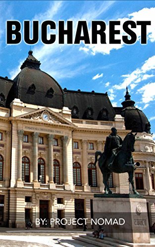 Bucharest: A Travel Guide for Your Perfect Bucharest Adventure! by ...