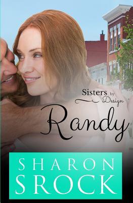 Randy: Sisters by Design (Volume 2) by Sharon Srock | Goodreads