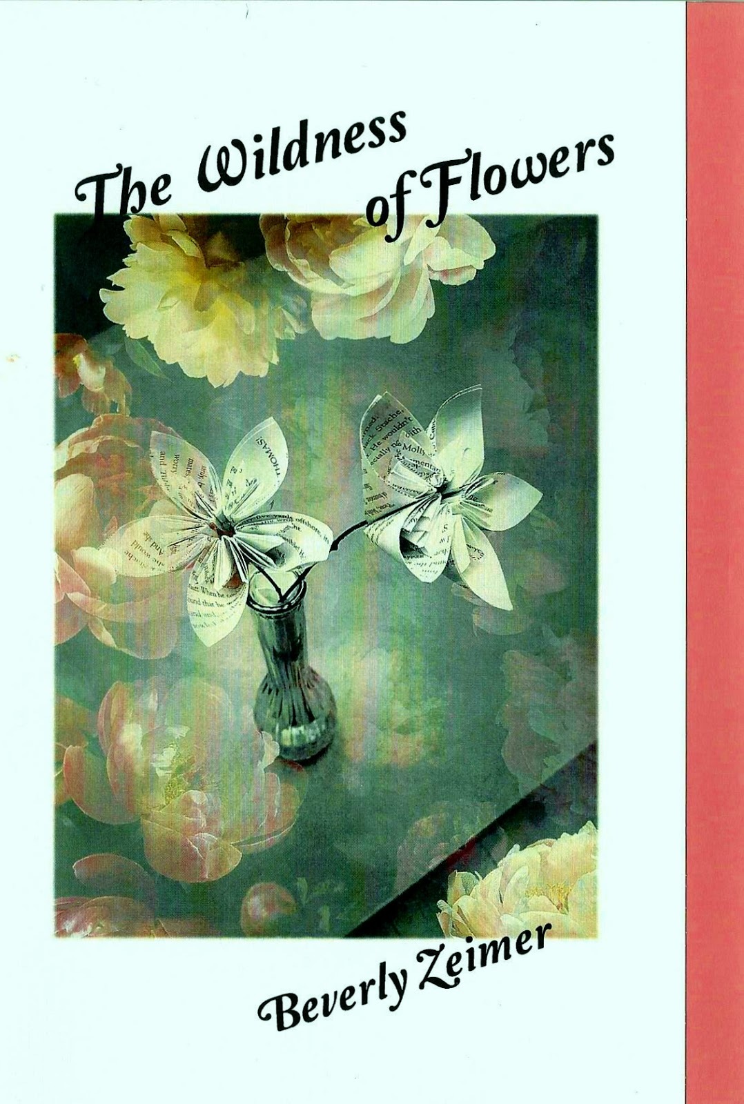 The Wildness of Flowers by Beverly Zeimer | Goodreads
