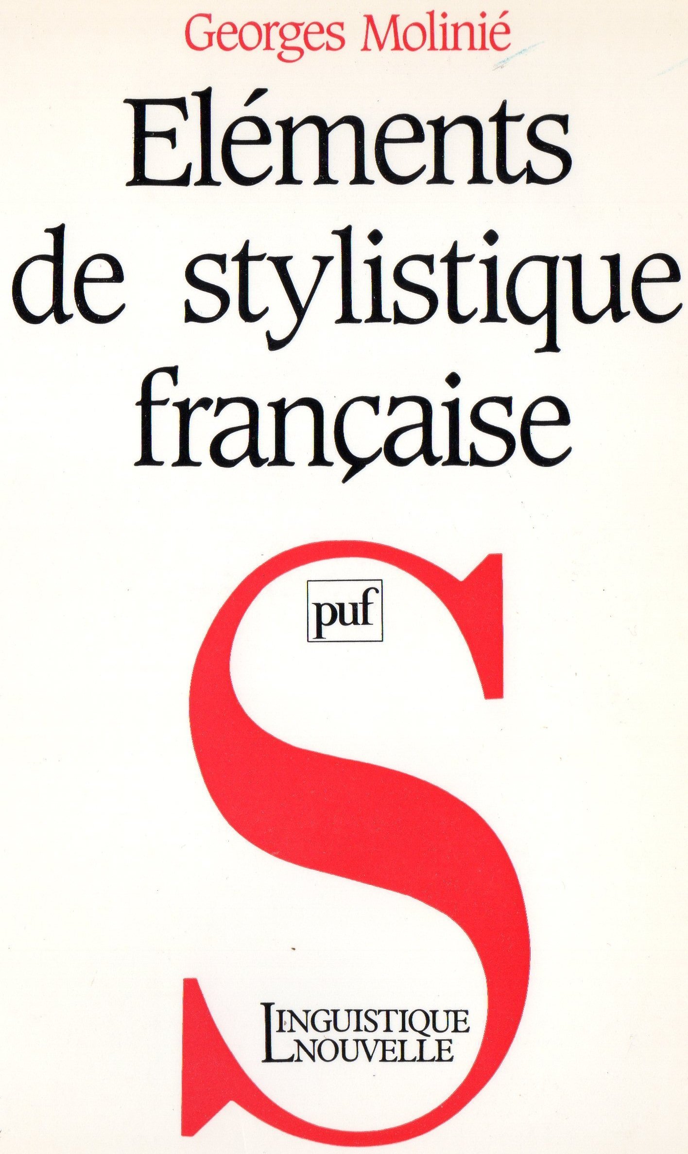 Eléments de stylistique française by Georges molinie georges | Goodreads