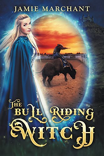 The Bull Riding Witch by Jamie Marchant | Goodreads