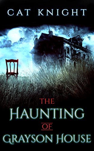The Haunting Of Grayson House (Hauntings of) by Cat Knight | Goodreads