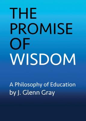 The Promise of Wisdom by J. Glenn Gray | Goodreads
